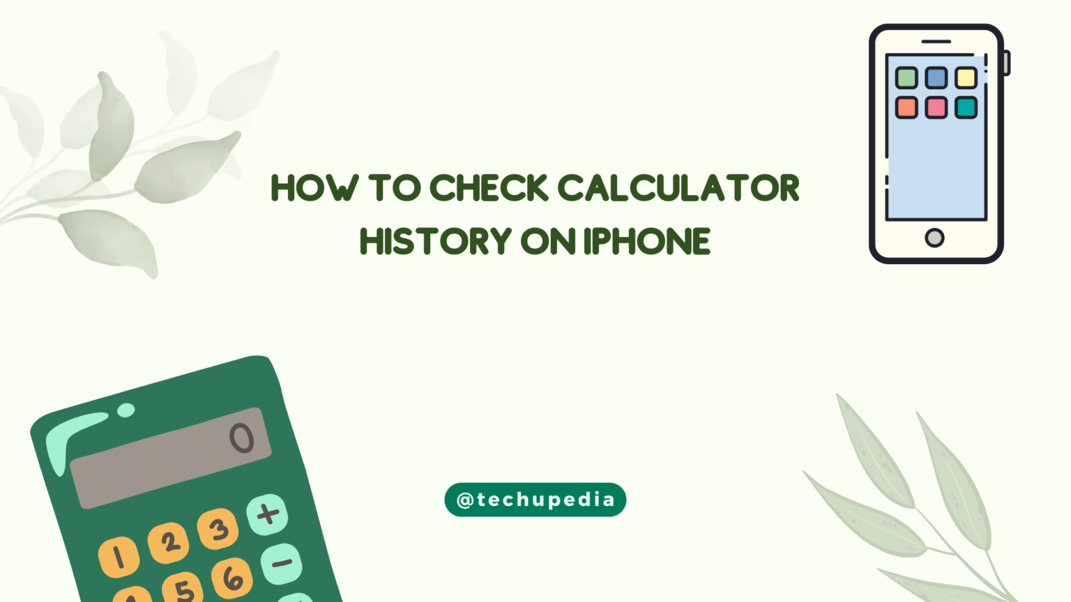 How to Check Calculator History on iPhone (5 Methods) - Techupedia